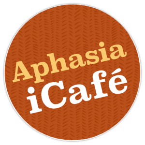 Aphasia iCafe – Support Group for People with Aphasia